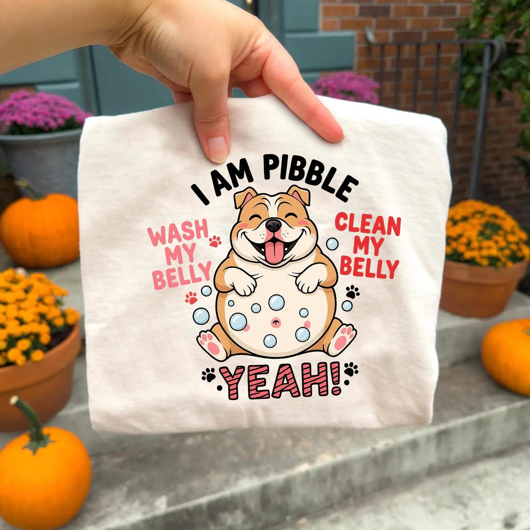 Funny Pitbull Wash My Belly PNG, I Am Pibble Digital Download, Cute Dog ...