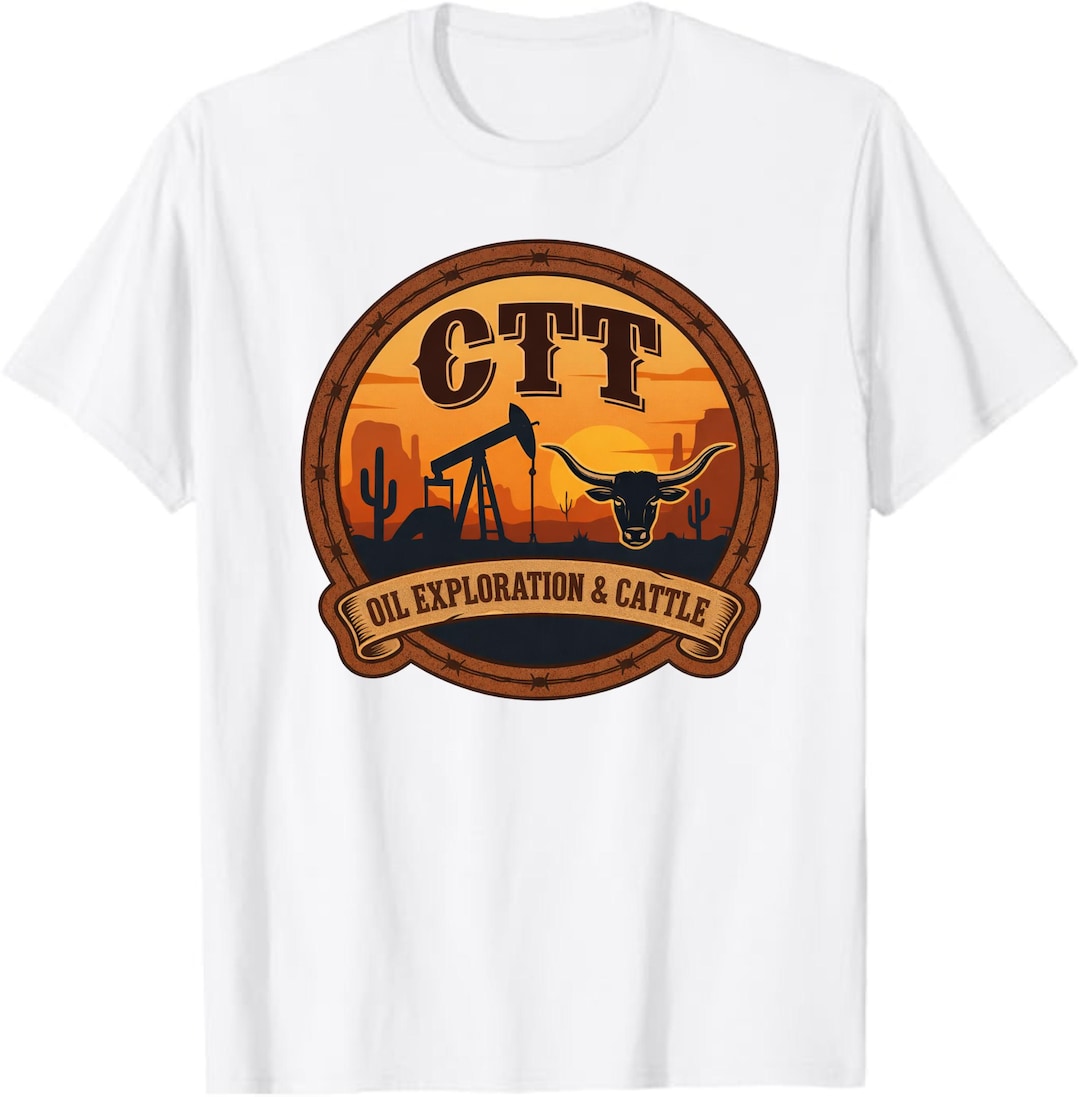 CTT Oil Exploration & Cattle T-shirt, Western Ranch Life Tee, Texas ...