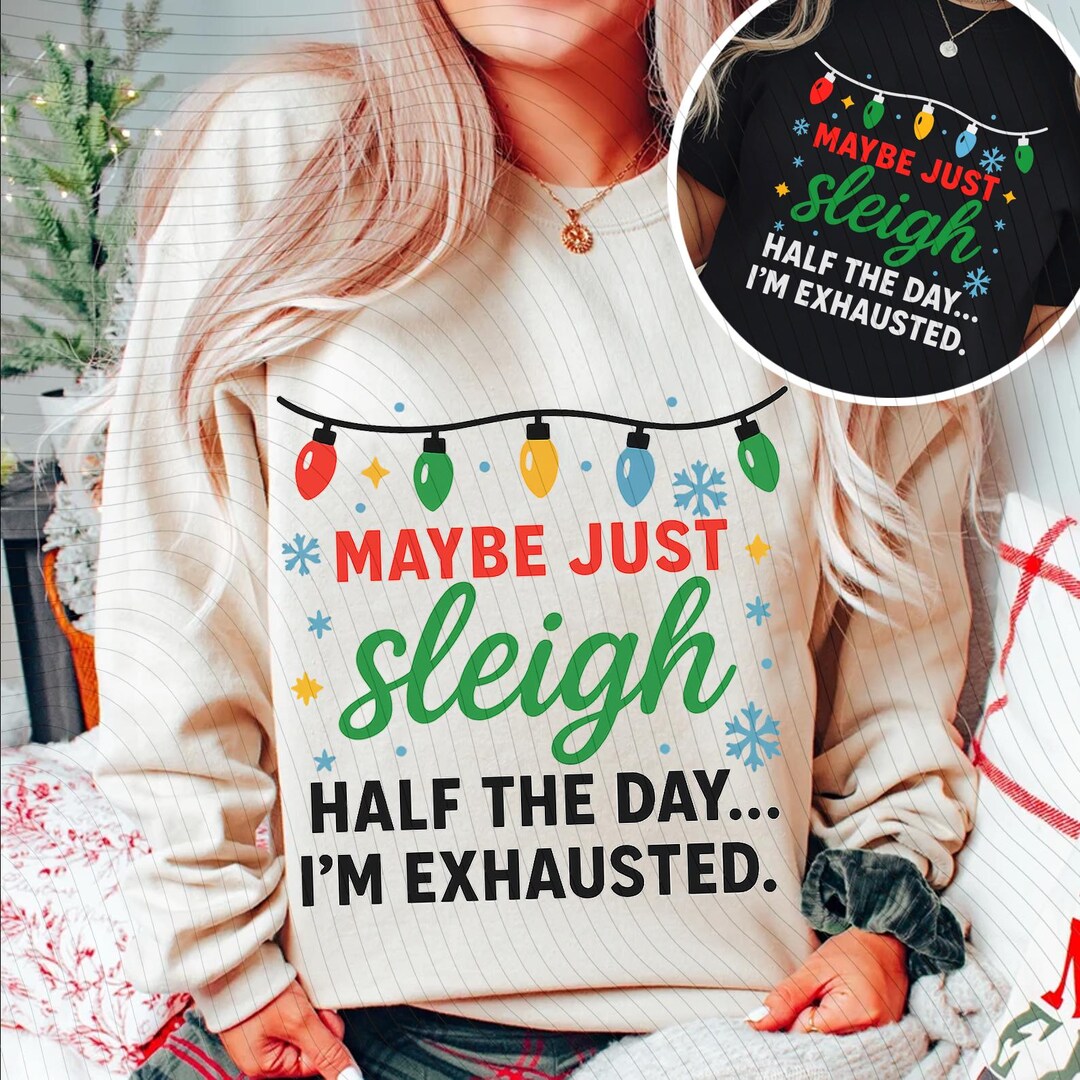 Funny Christmas Quote PNG | Maybe Just Sleigh Half the Day I’m ...