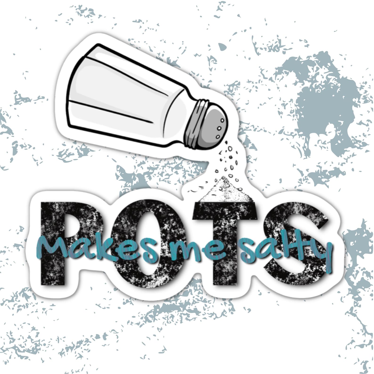 Pots Makes Me Salty Pots Awareness Sticker, Dysautonomia Awareness ...