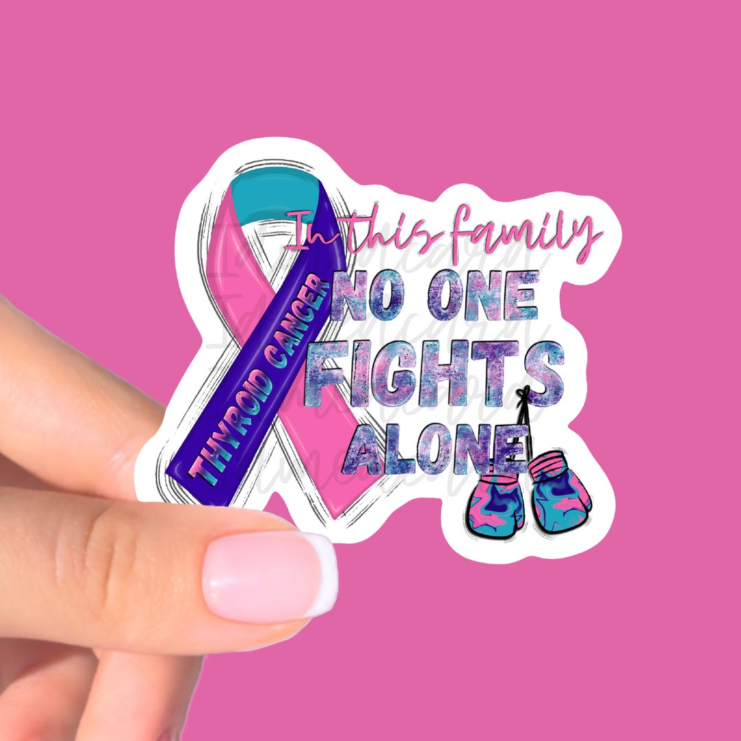 Thyroid Cancer Awareness Sticker Packs, in This Family No One Fights ...