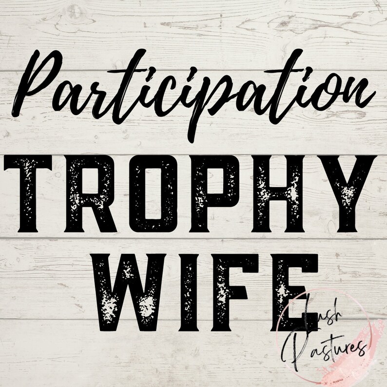 Participation Trophy Wife PNG FILE ONLY - Etsy