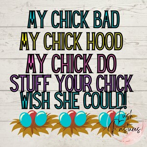 My Chick Bad My Chick Hood Chickens PNG File ONLY - Etsy