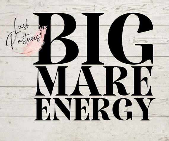 Big Mare Energy Equine Horses PNG File ONLY - Etsy