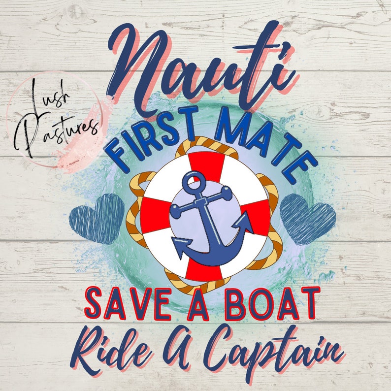 Nauti First Mate Save A Boat Ride A Captain PNG File ONLY - Etsy