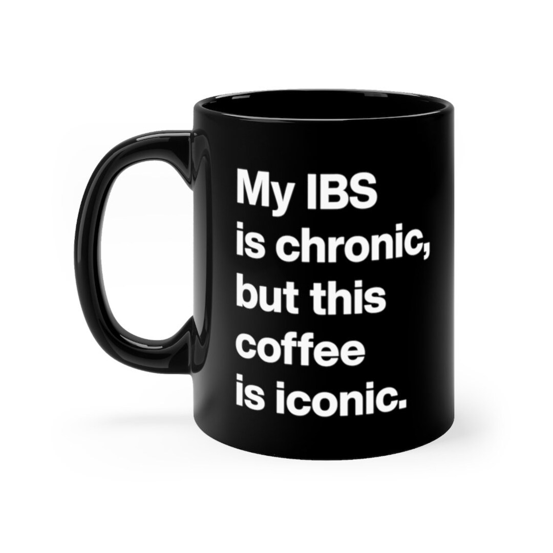 Chronic IBS Mug Iconic Funny Office Coffee Cup - Etsy