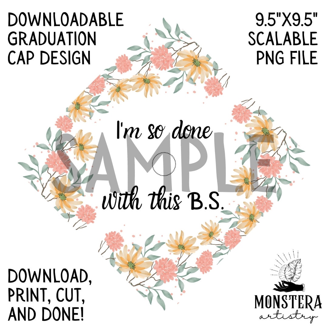 Floral Done With This BS Graduation Cap Topper | Printable Digital ...