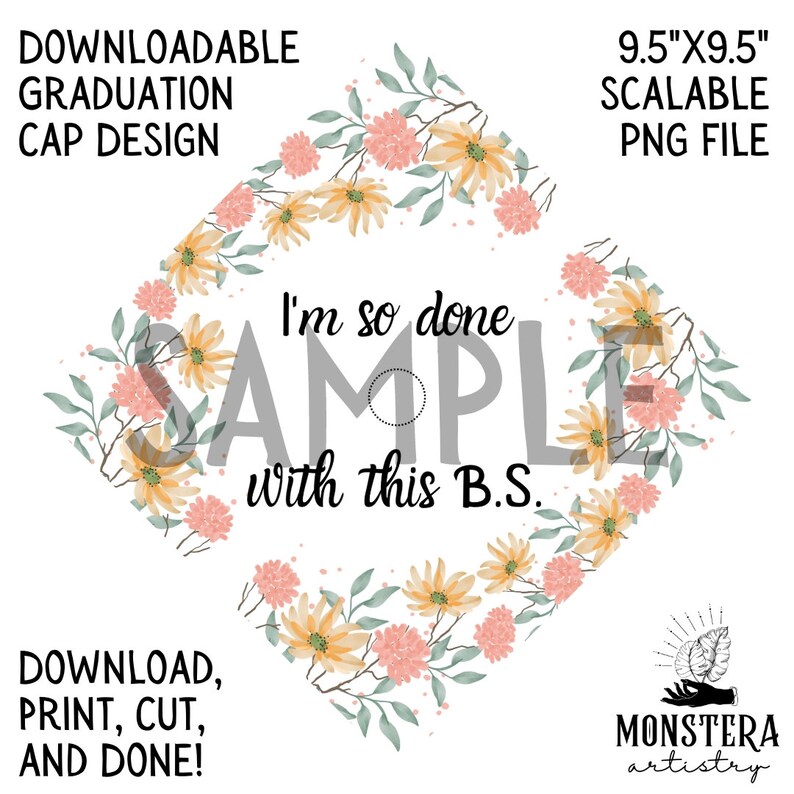 Floral Done With This BS Graduation Cap Topper | Printable Digital ...