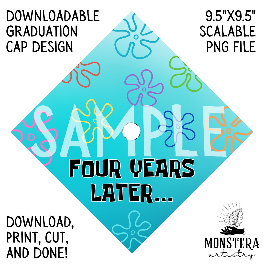 Four Years Later Graduation Cap Topper | Printable Download | Sponge ...
