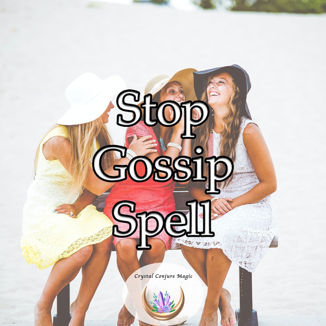 Stop Gossip Spell - Shield Yourself From the Negative Energy of Gossip ...