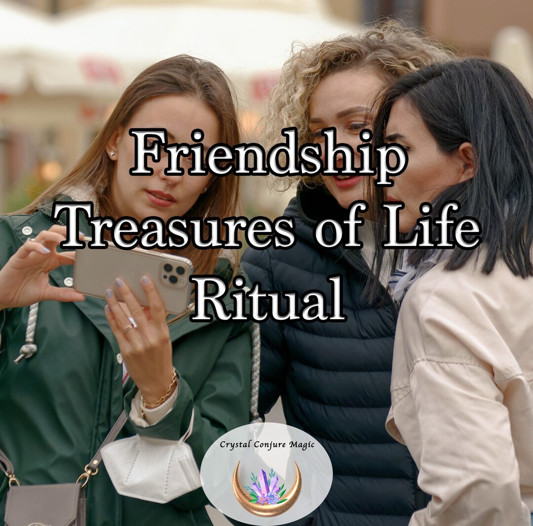Friendship treasures of Life Ritual Amazing White Magic to Grow and ...