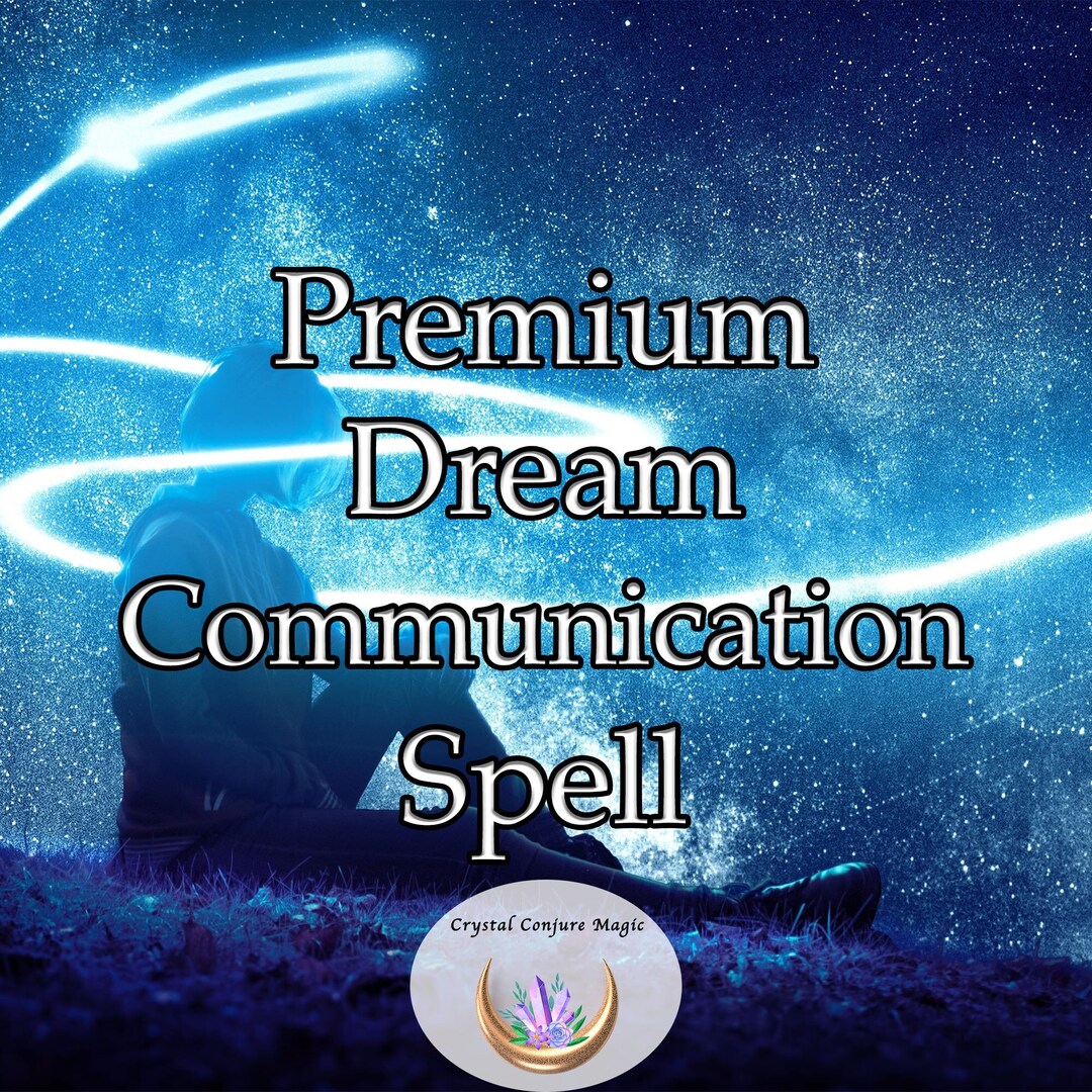 Premium Dream Communication Spell - Tap Into the Untouched Channels of ...