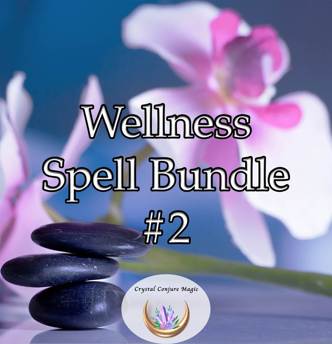 Wellness Spell Bundle #2 - Your Key to Unlocking a Life of Increased ...