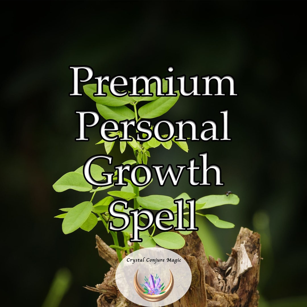 Premium Personal Growth Spell Unleash Your True Potential and Brace ...