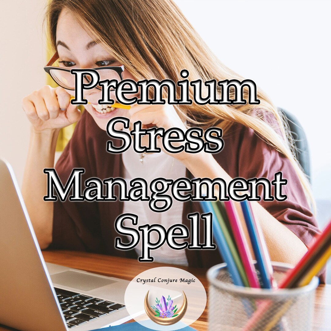 Premium Stress Management Spell - Calm the Mind, Soothe the Body, and ...
