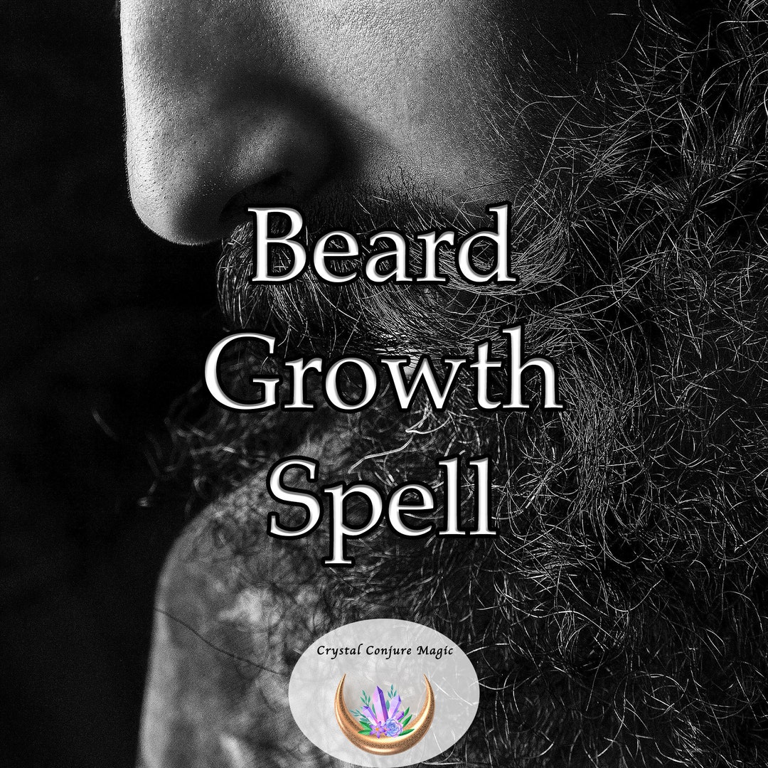 Beard Growth Spell - Give Your Beard the Power to Grow Thick, Strong ...