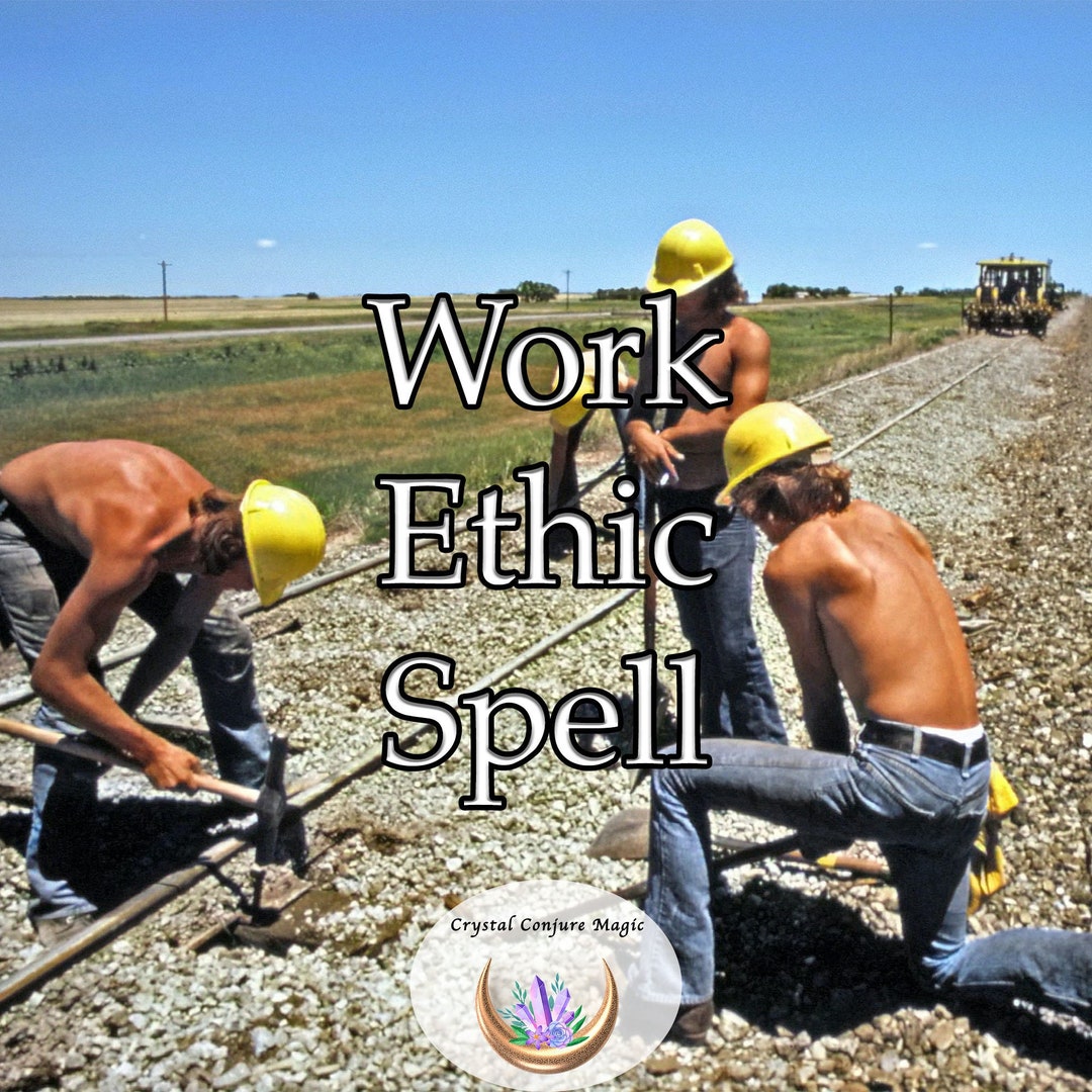 Work Ethic Spell - Gain Invincible Discipline, a Relentless Drive, and ...