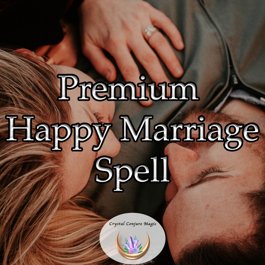 Premium Happy Marriage Spell Unleash Untold Levels of Passion, Trust ...
