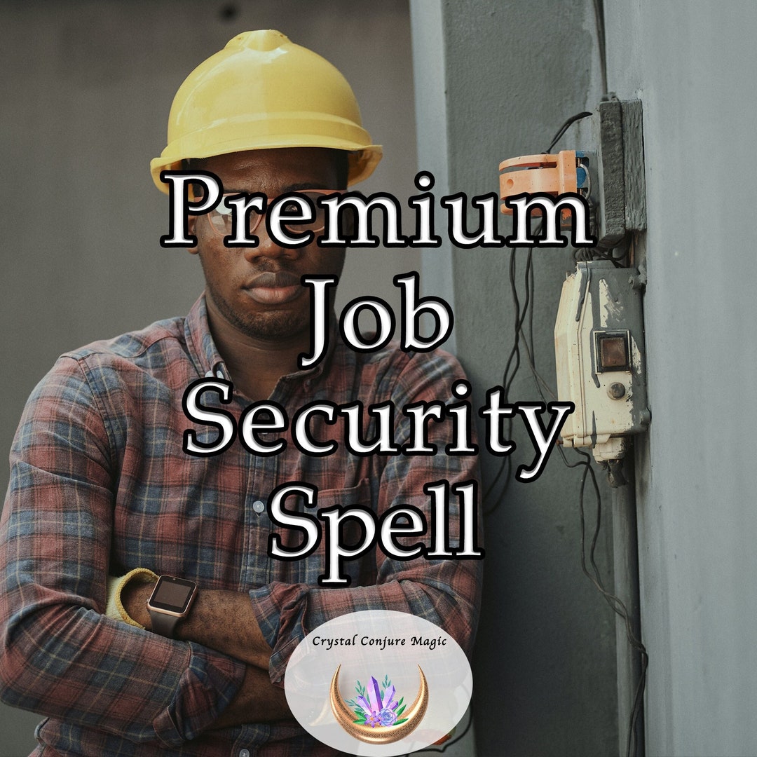 Premium Job Security Spell - Job Protection Spell - Keep the Job, and ...