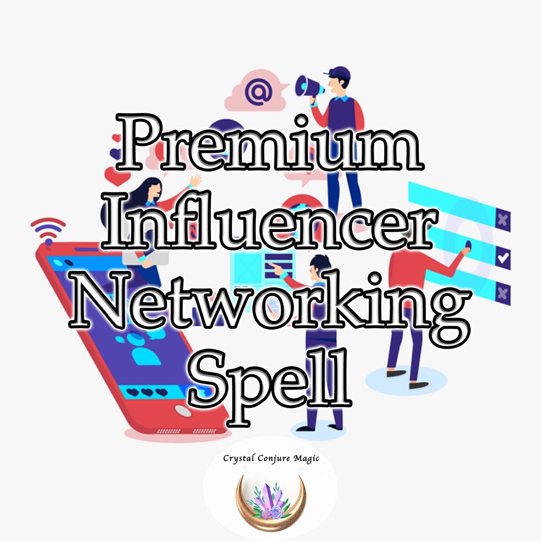 Premium Influencer Networking Spell Amplify Your Reach and Connect You ...