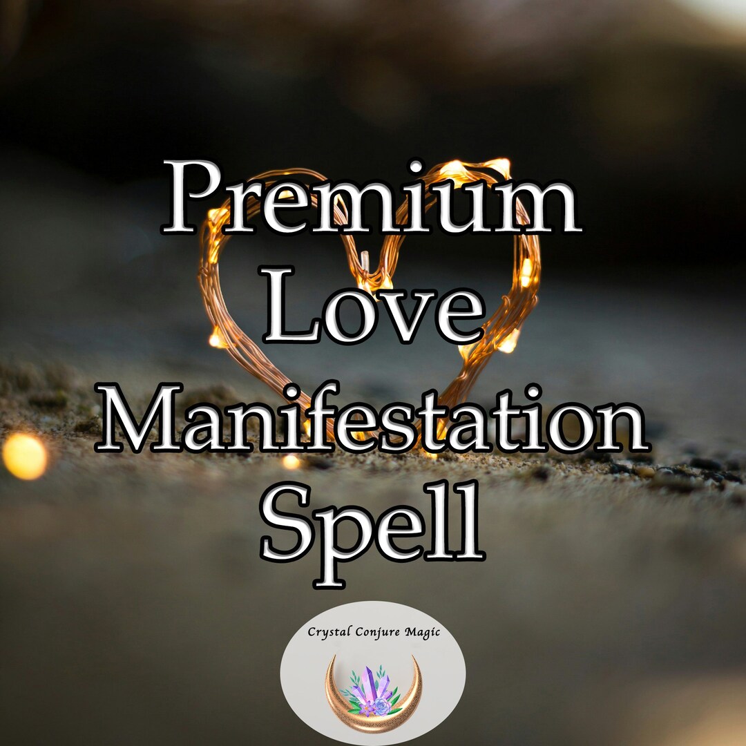 Premium Love Manifestation Spell - Create Genuine Affection, Igniting a ...