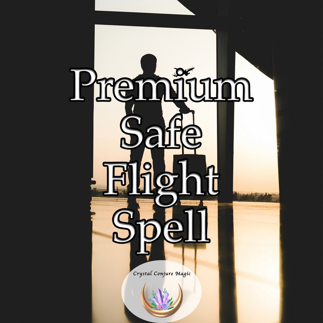 Premium Safe Flight Spell - a Fortress of Protection Around You ...