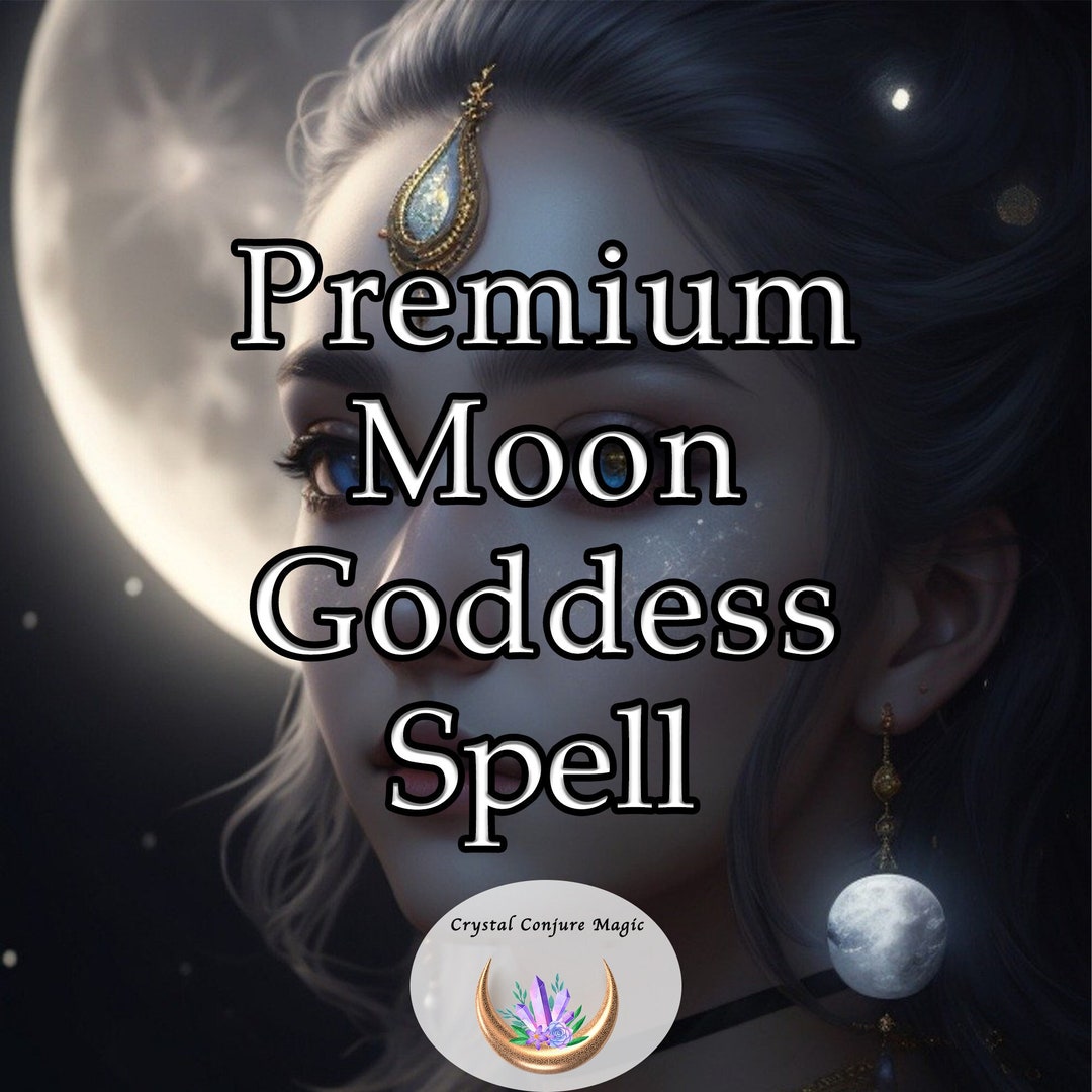 Premium Moon Goddess Beauty Spell - Connect Deeply With the Mystique ...