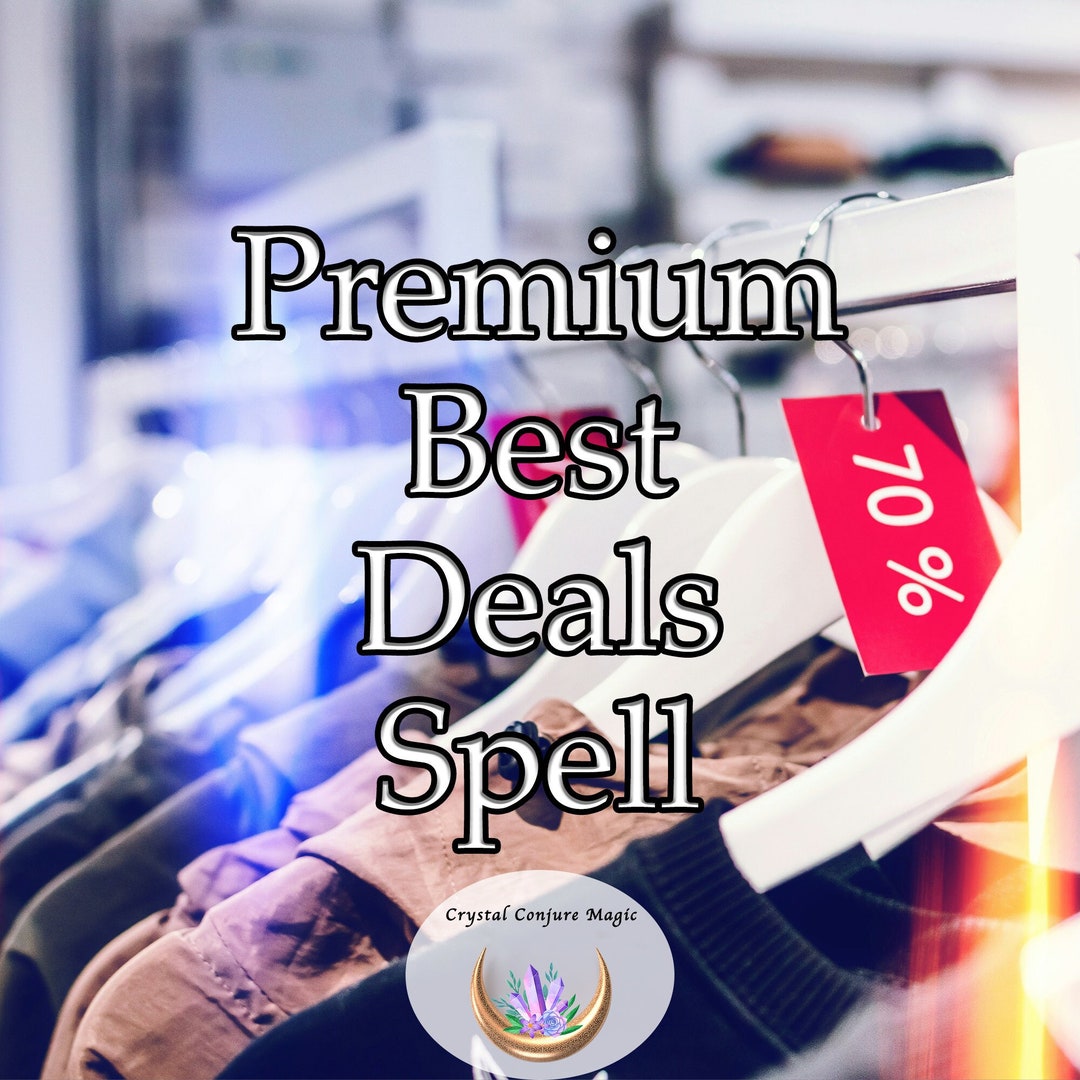 Premium Best Deals Spell Attract the Most Rewarding Discounts and ...