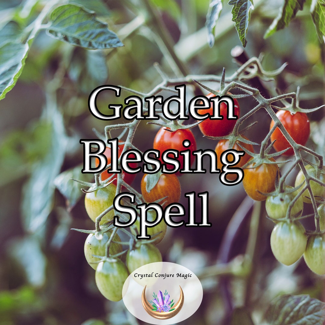Garden Blessing Spell - Bathes Your Garden in a Radiant Light of ...