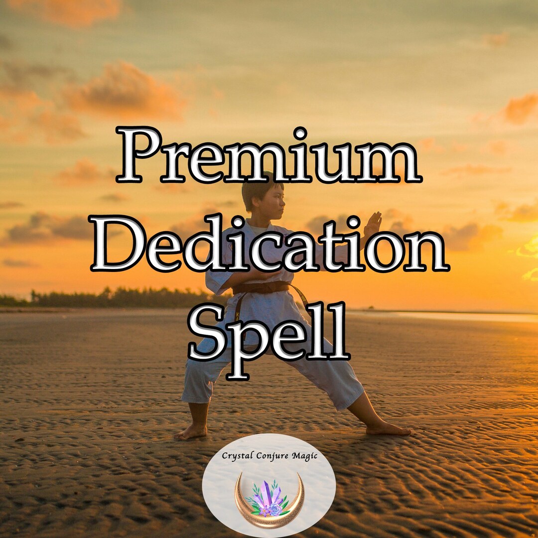 Premium Dedication Spell - Reinforce Your Spirit to Become the ...