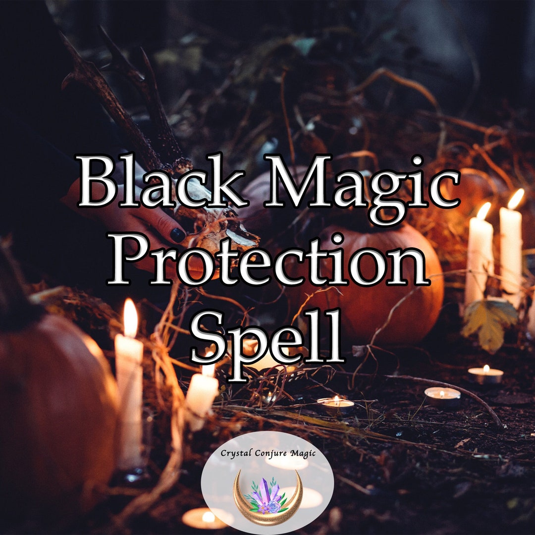 Black Magic Protection Spell Keep Safe Destroy the Black - Etsy