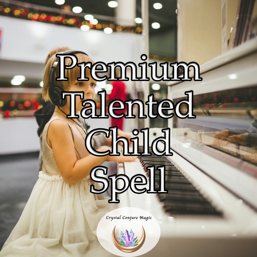 Premium Talented Child Spell - Enhance Your Child’s Abilities, Helping ...