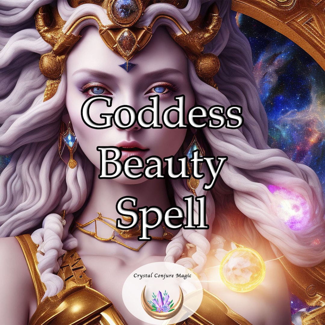 Goddess Beauty Spell - Awaken the Dormant Divinity Within You ...