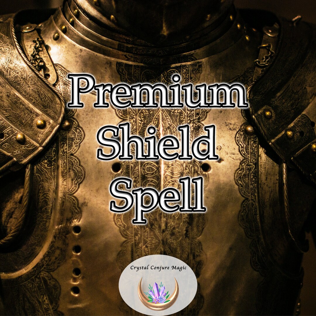 Premium Shield Spell a Suit of Armor That Protects You From the Unpredictable Challenges That ...