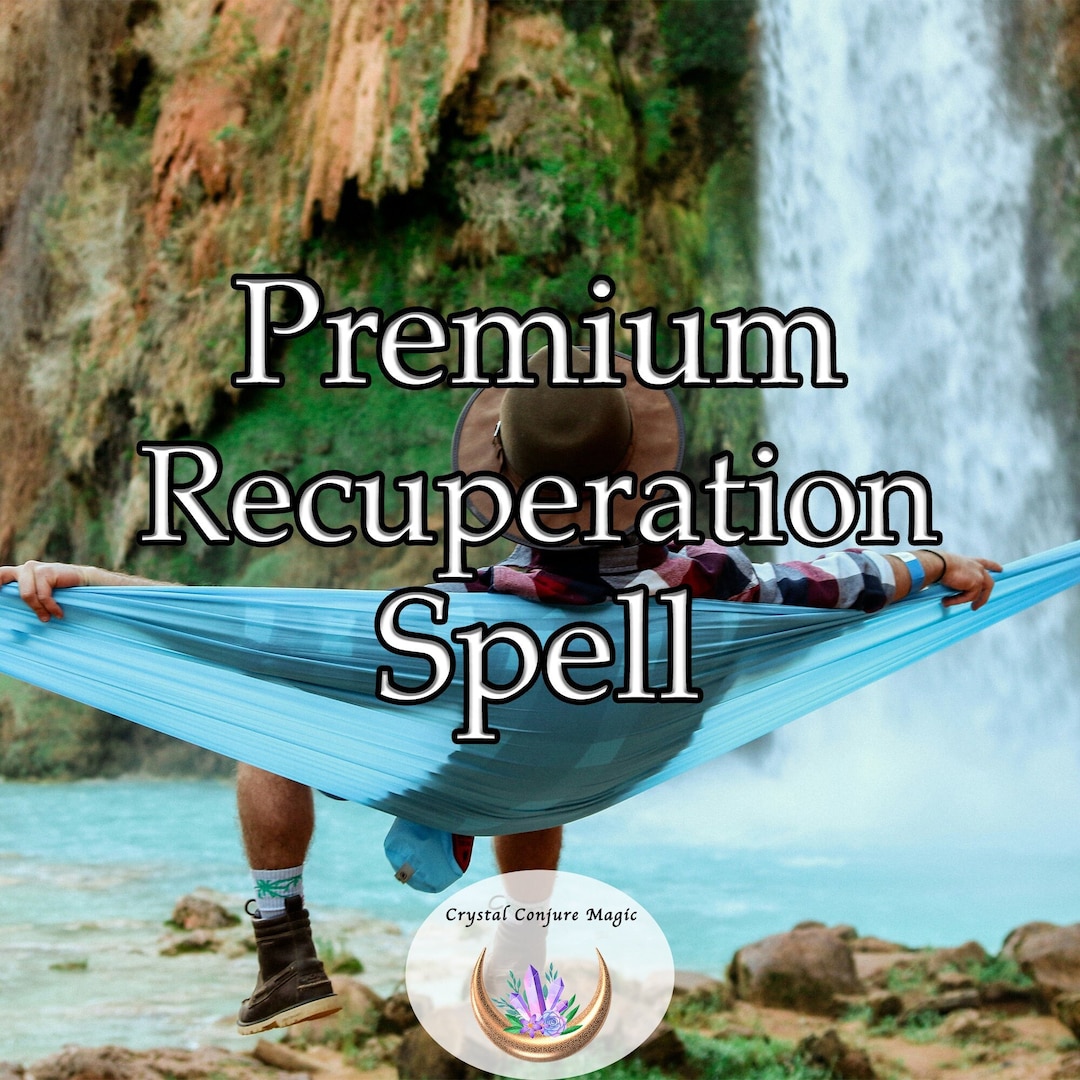 Premium Recuperation Spell Tailored to Refresh and Rejuvenate You ...
