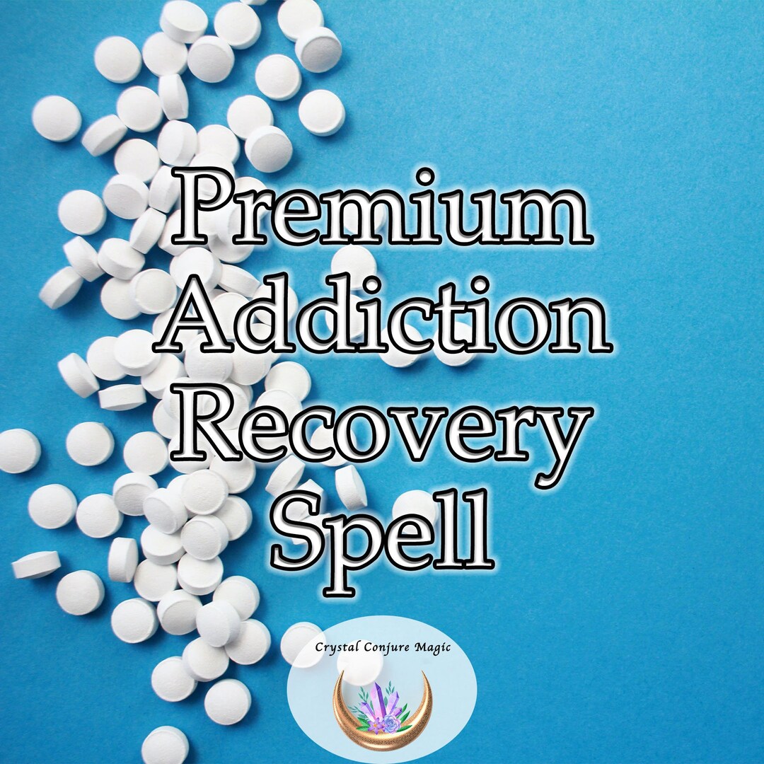 Premium Addiction Recovery Spell - Creates a Fundamental Shift in ...