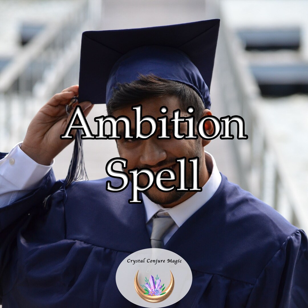 Ambition Spell - Embrace Your Full Potential and Unlock a Future Filled With Endless ...