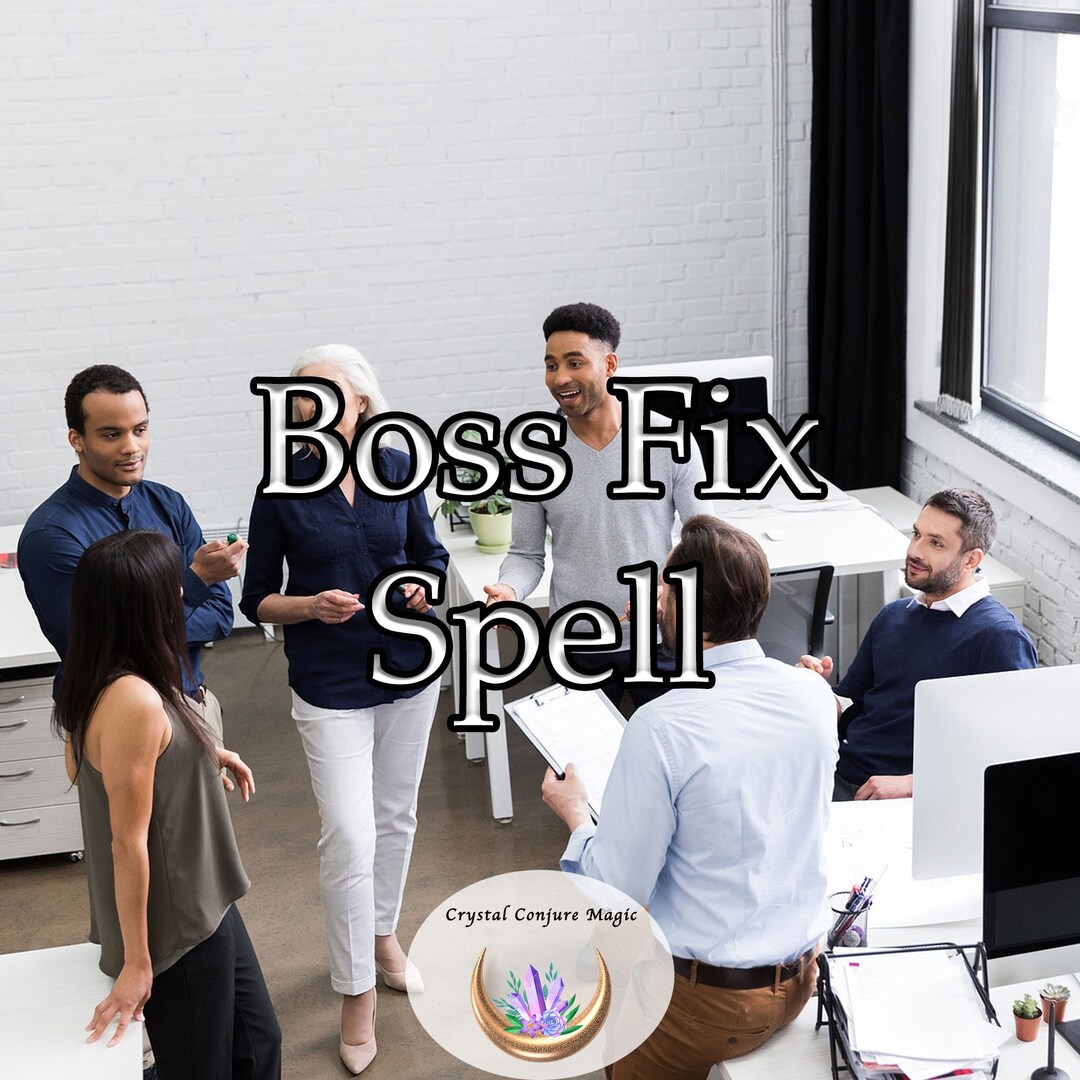 Boss Fix Spell - Seize the Respect and Applause You've Earned at Work ...