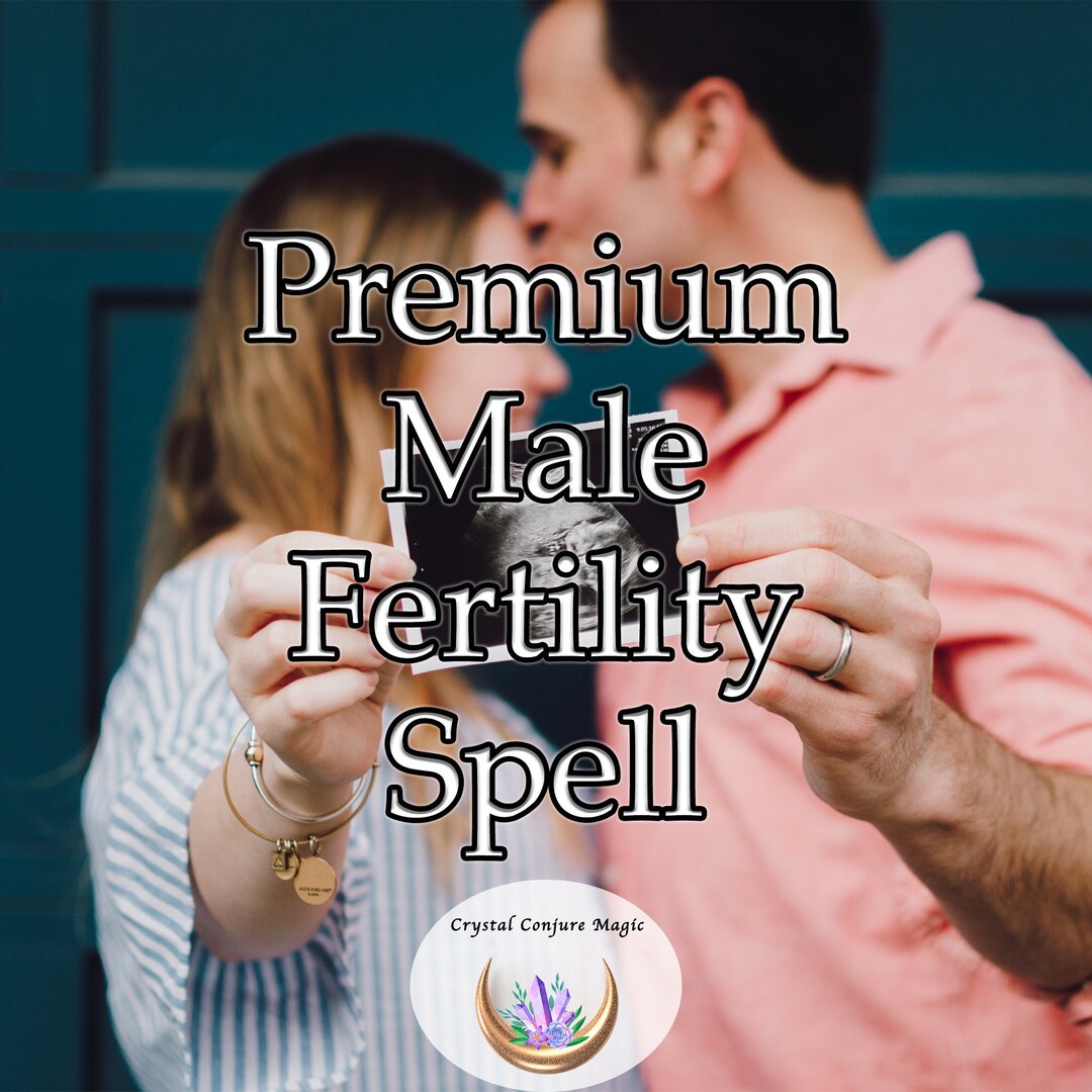 Premium Male Fertility Spell - Channel Positive Energies Towards You ...