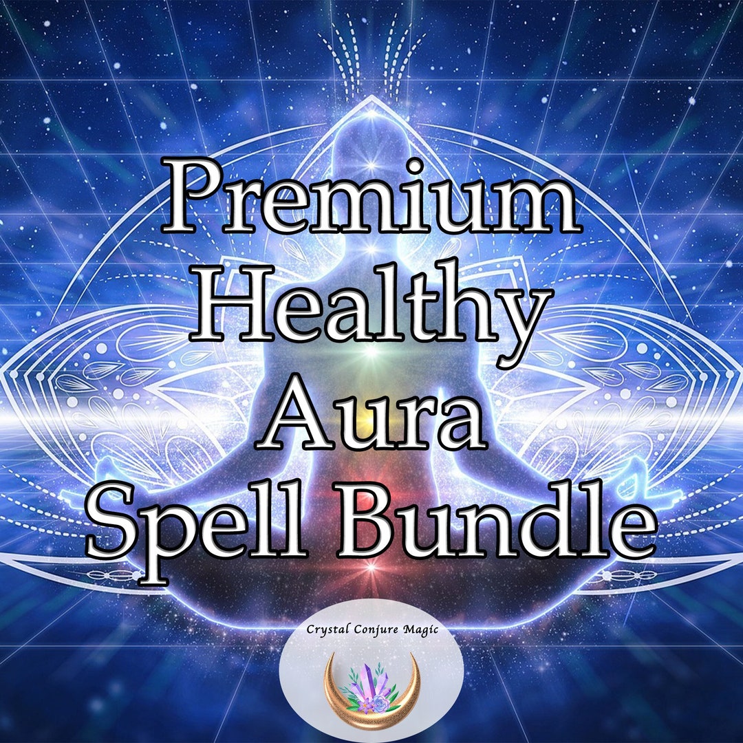 Premium Healthy Aura Spell Bundle - Renew and Replenish Your Aura ...