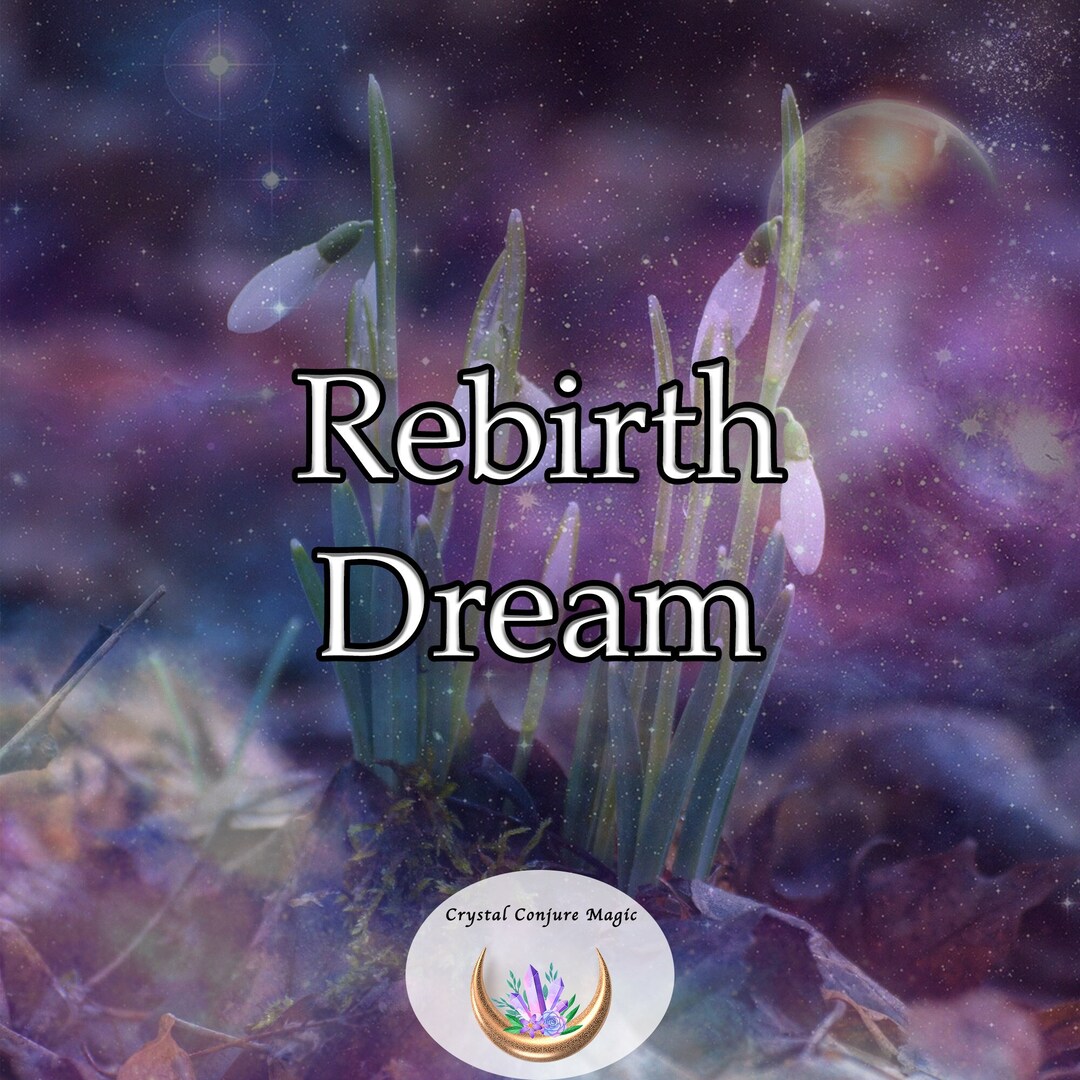 Rebirth Dream an Intimate Journey of Metamorphosis, Bound to Transform ...