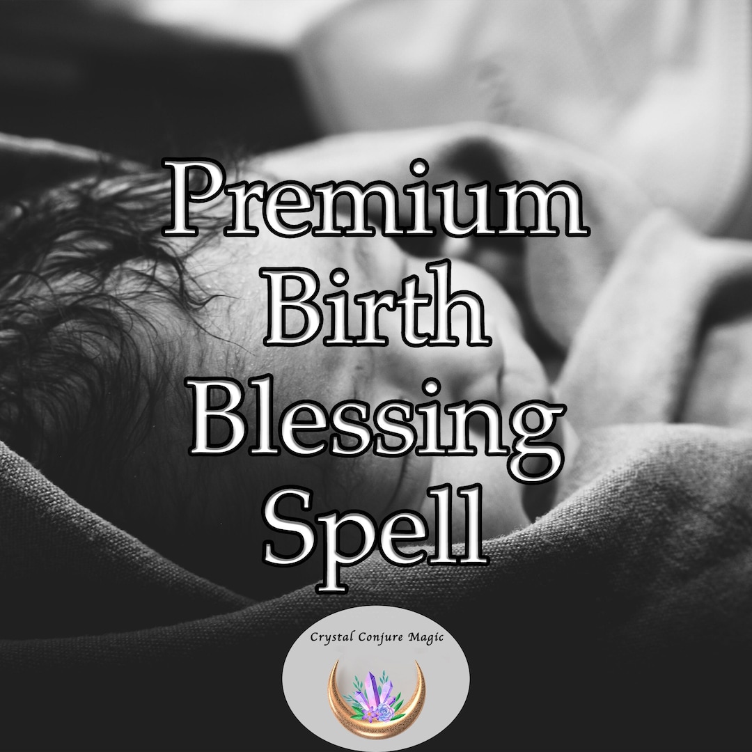Premium Birth Blessing Spell - Invoke Divine Energies to Surround Both ...
