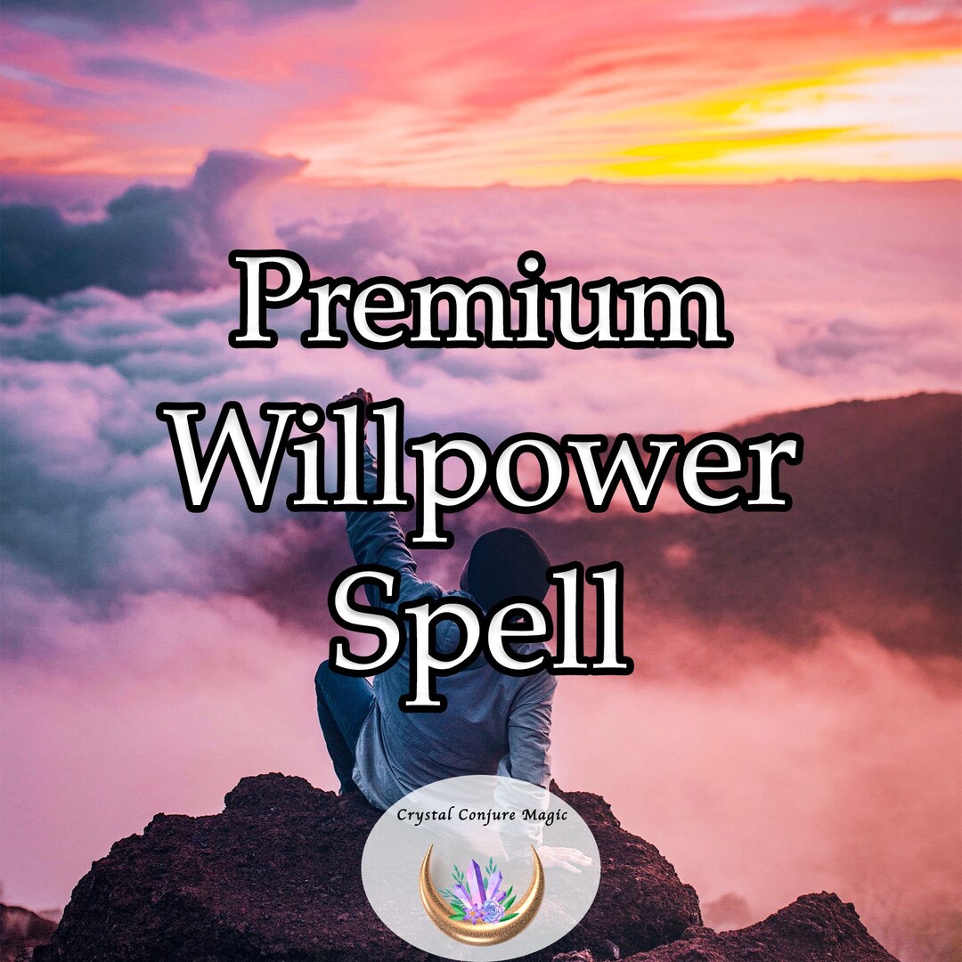 Premium Willpower Spell Find the Inner Power to Push Through Difficult ...