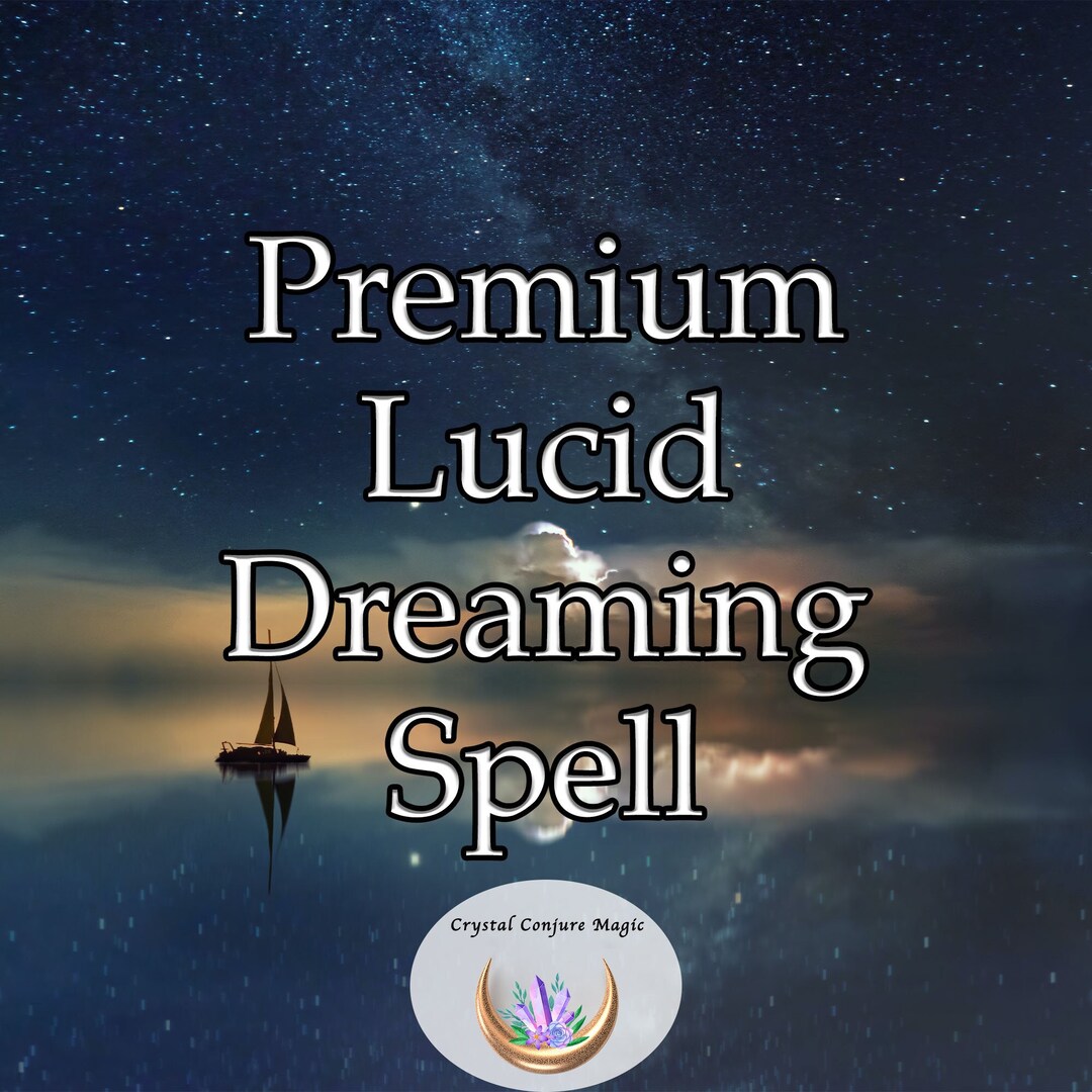 Premium Lucid Dreaming Spell - Behold as Dream and Reality Merge ...