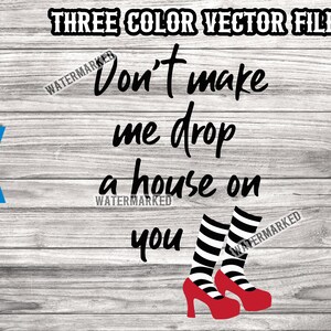 Don't Make Me Drop A House on You Svg File 3 Color Svg File Wizard of ...