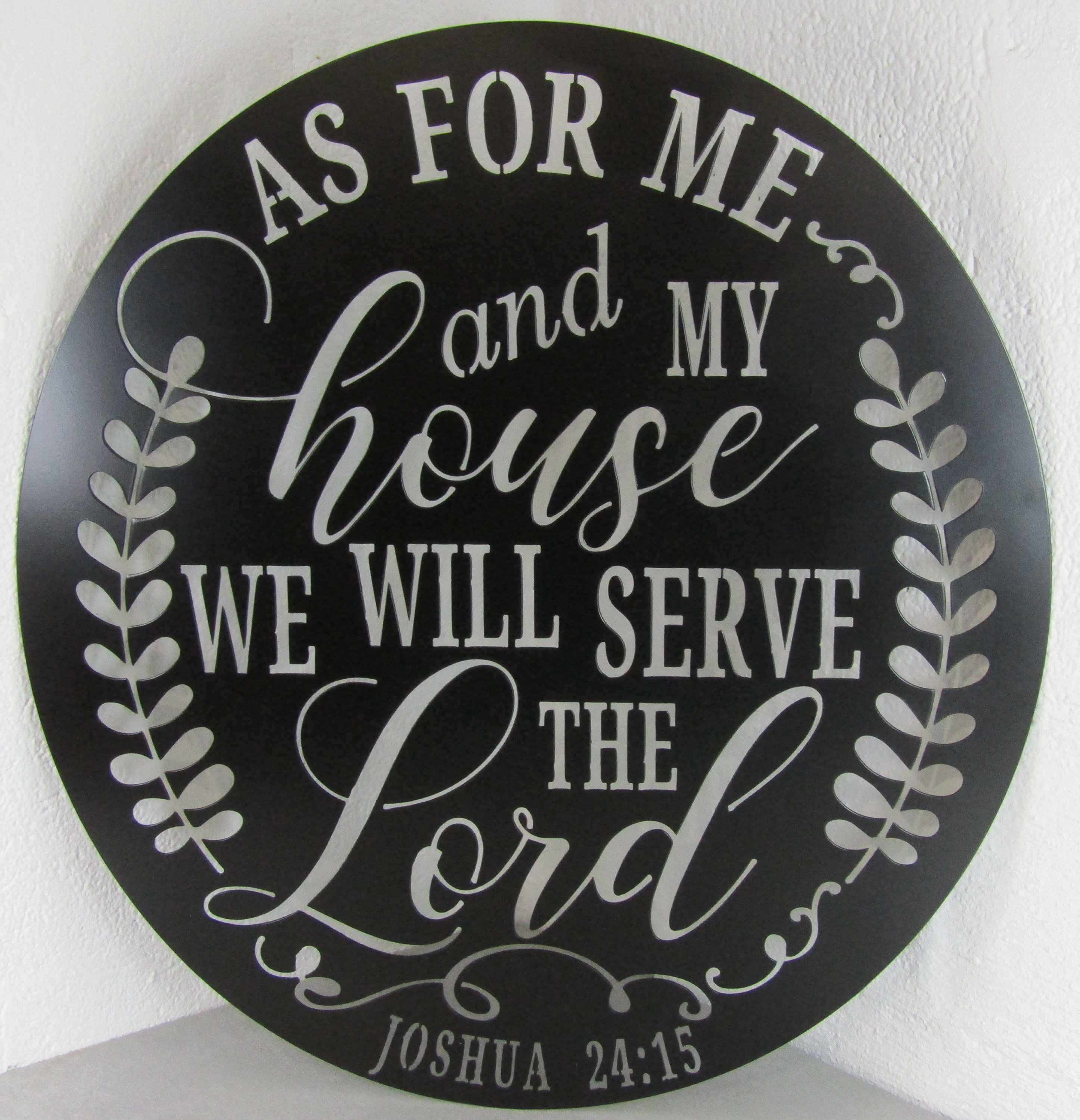 As for Me and My House We Will Serve the Lord - Joshua 24:15 - Metal ...