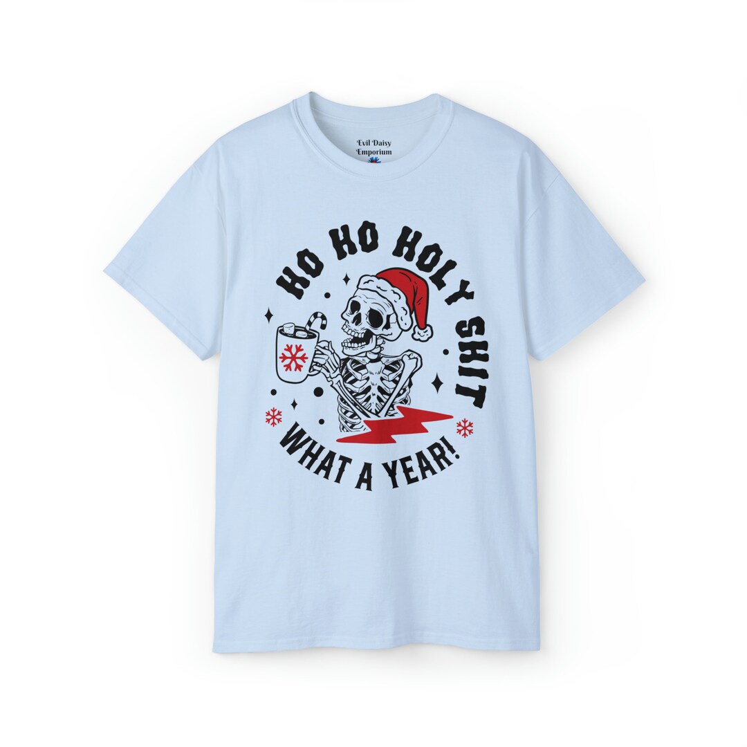 Graphic Tee Ho Ho Holy Shit What a Year Seasonal - Etsy