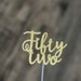 Im 50 Cake Topper, 50th Birthday Cake Topper, Fifty Two Cake Topper, 52 ...
