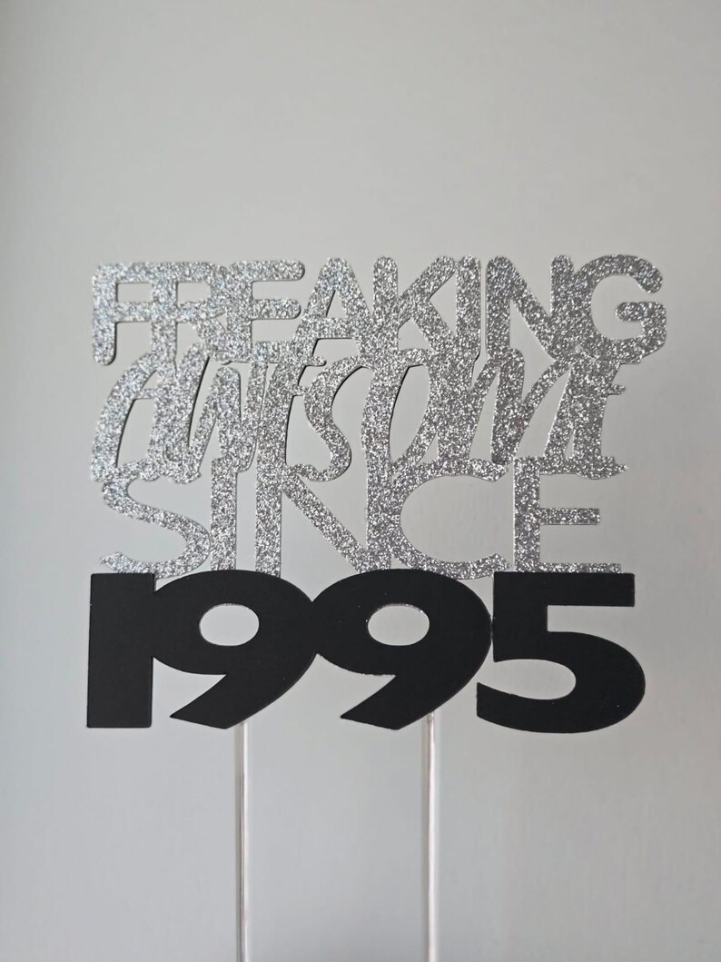 Freaking Awesome Since 1995 Cake Topper, 30th Birthday - Etsy