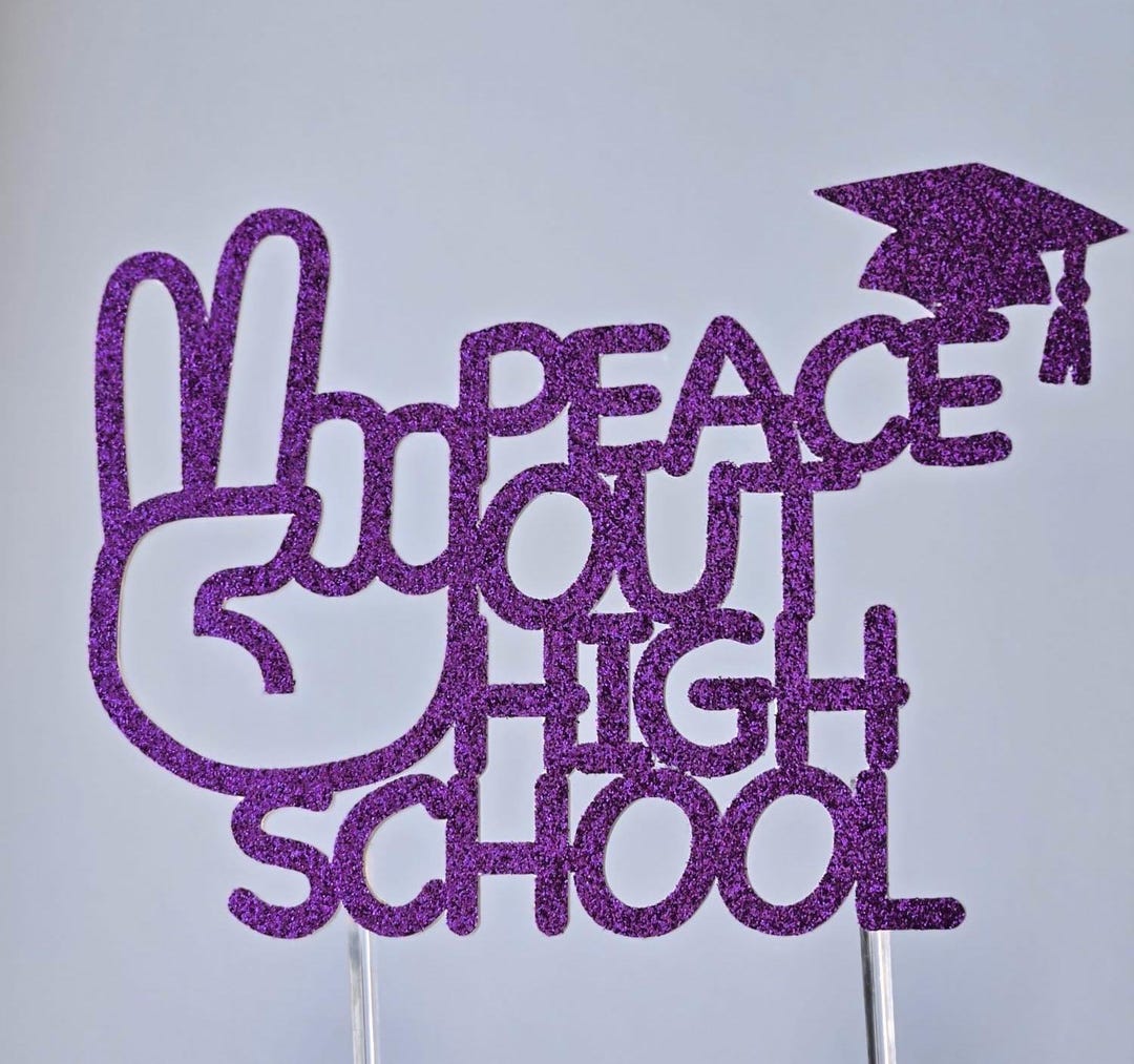 Peace Out High School Cake Topper: Graduation Party Decor - Etsy